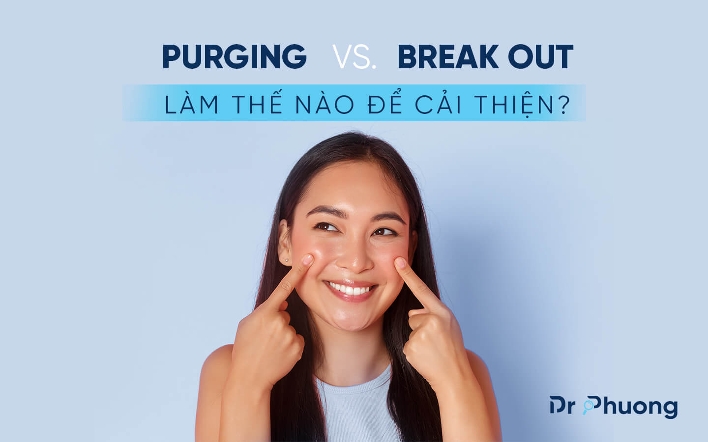 Purging và Break out là gì và làm thế nào để nhận biết?